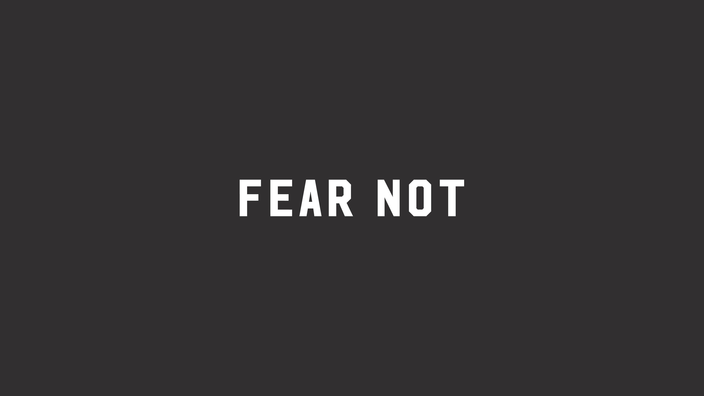 FEAR NOT Collection Wallpapers – inspirenow. LLC